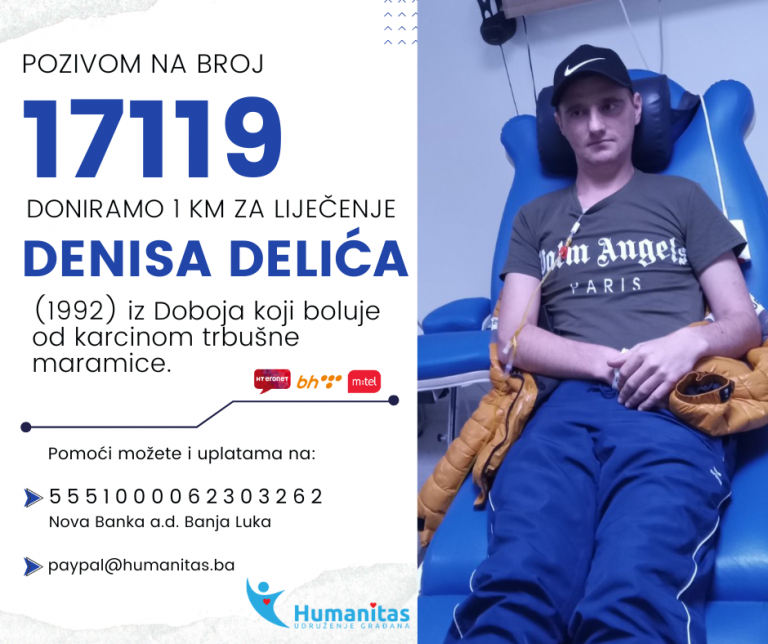 Za liječenje Denisa Delića (1992) iz Doboja - Humanitas